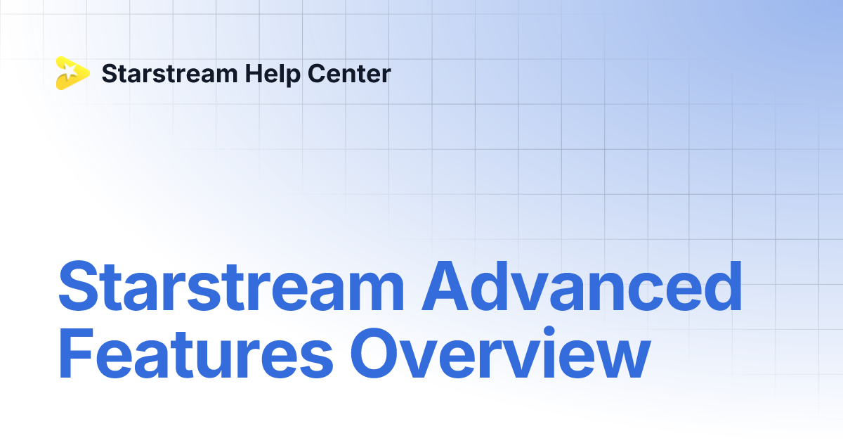 Starstream Advanced Features Overview | Starstream Help Center